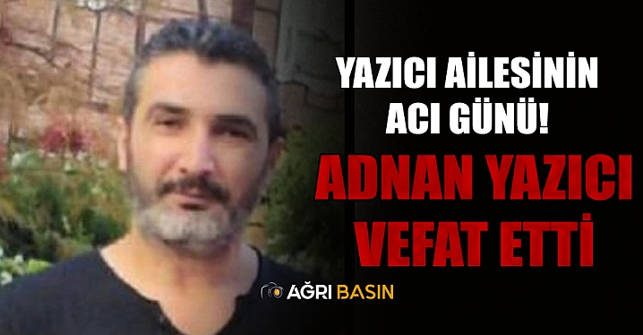 Yazıcı Ailesinin Acı Günü! Adnan Yazıcı Vefat Etti